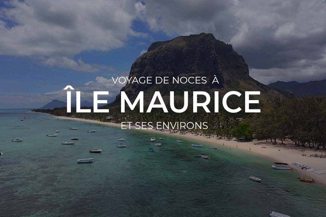 Voyage de noces à l'Île Maurice - Un couple en vadrouille